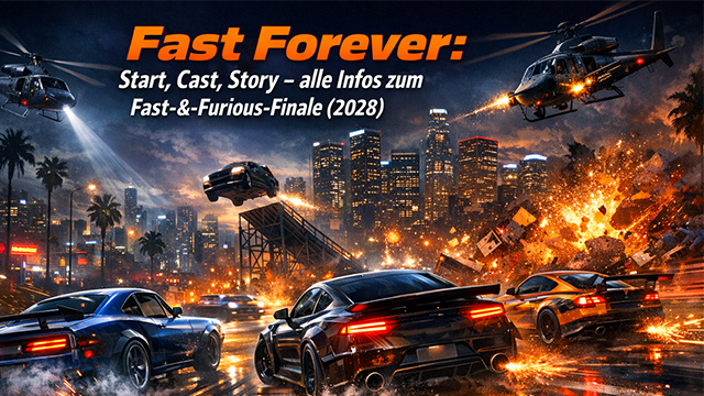 Fast & Furious 11: Starttermin, Titel „Fast Forever“ und Infos